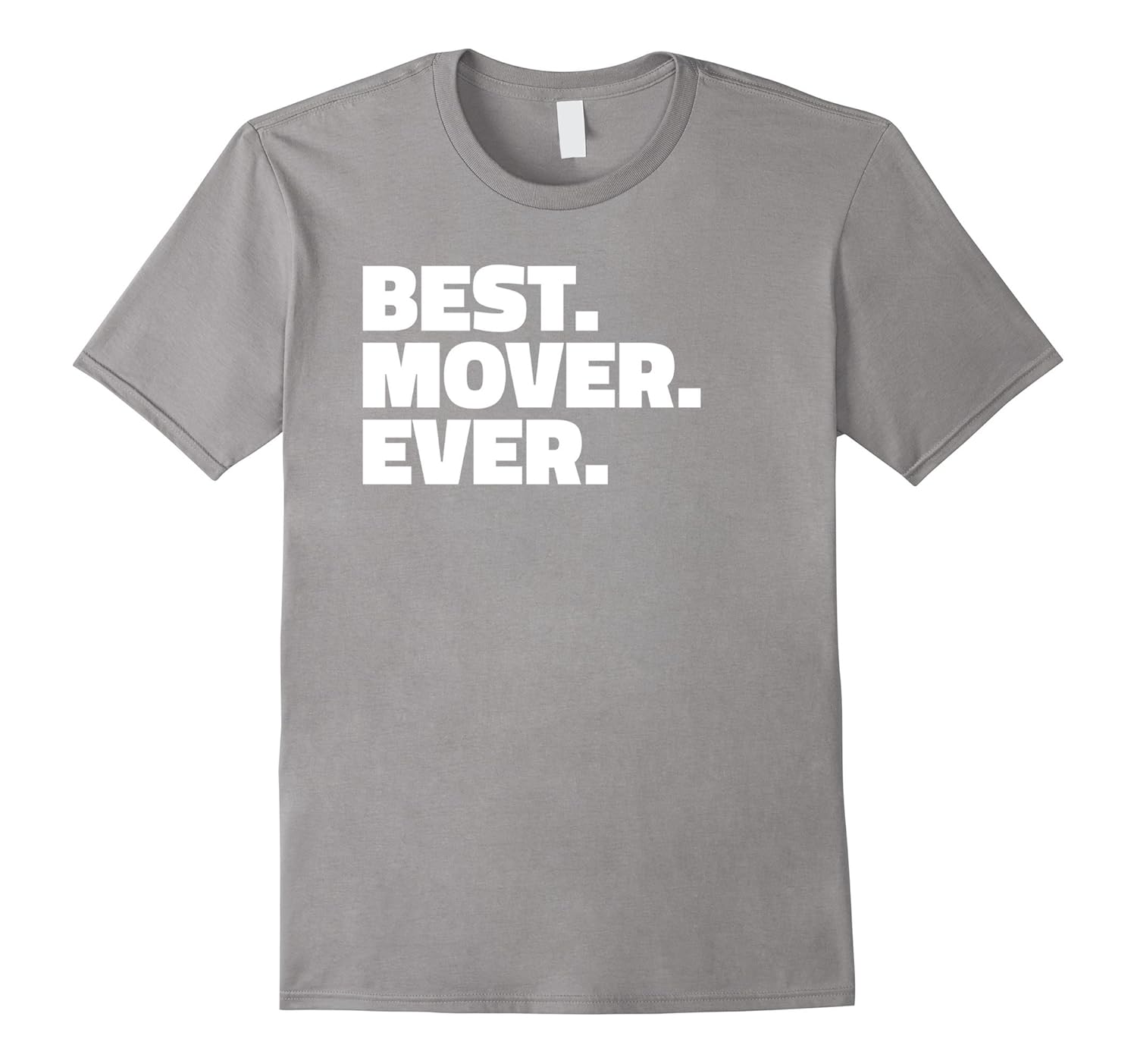 Best Mover Ever T Shirt – T-Shirt for Movers-4LVS – 4loveshirt