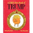 A Child's First Book of Trump: Black, Michael Ian, Rosenthal, Marc ...