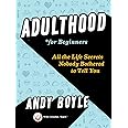 Amazon.com: Adulthood for Beginners: All the Life Secrets Nobody ...