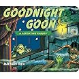 Goodnight Goon: a Petrifying Parody: Rex, Michael, Rex, Michael ...