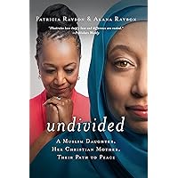 Amazon.com: Undivided: A Muslim Daughter, Her Christian Mother, Their ...
