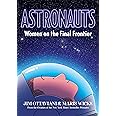 Astronauts: Women on the Final Frontier: Ottaviani, Jim, Wicks, Maris ...