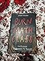 Burn Math Class: And Reinvent Mathematics for Yourself: Wilkes, Jason ...