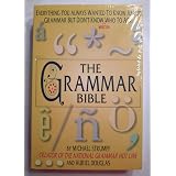 The Grammar Bible: Everything You Always Wanted to Know About Grammar ...