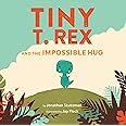 Tiny T. Rex and the Impossible Hug (Dinosaur Books, Dinosaur Books for ...