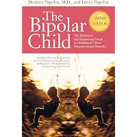 The Bipolar Child: The Definitive and Reassuring Guide to Childhood's ...