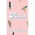 Amazon.com: Float: 9781989365977: Marchant, Kate: Books
