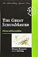 Great ScrumMaster, The: #ScrumMasterWay (Addison-Wesley Signature Series (Cohn)): Sochova ...