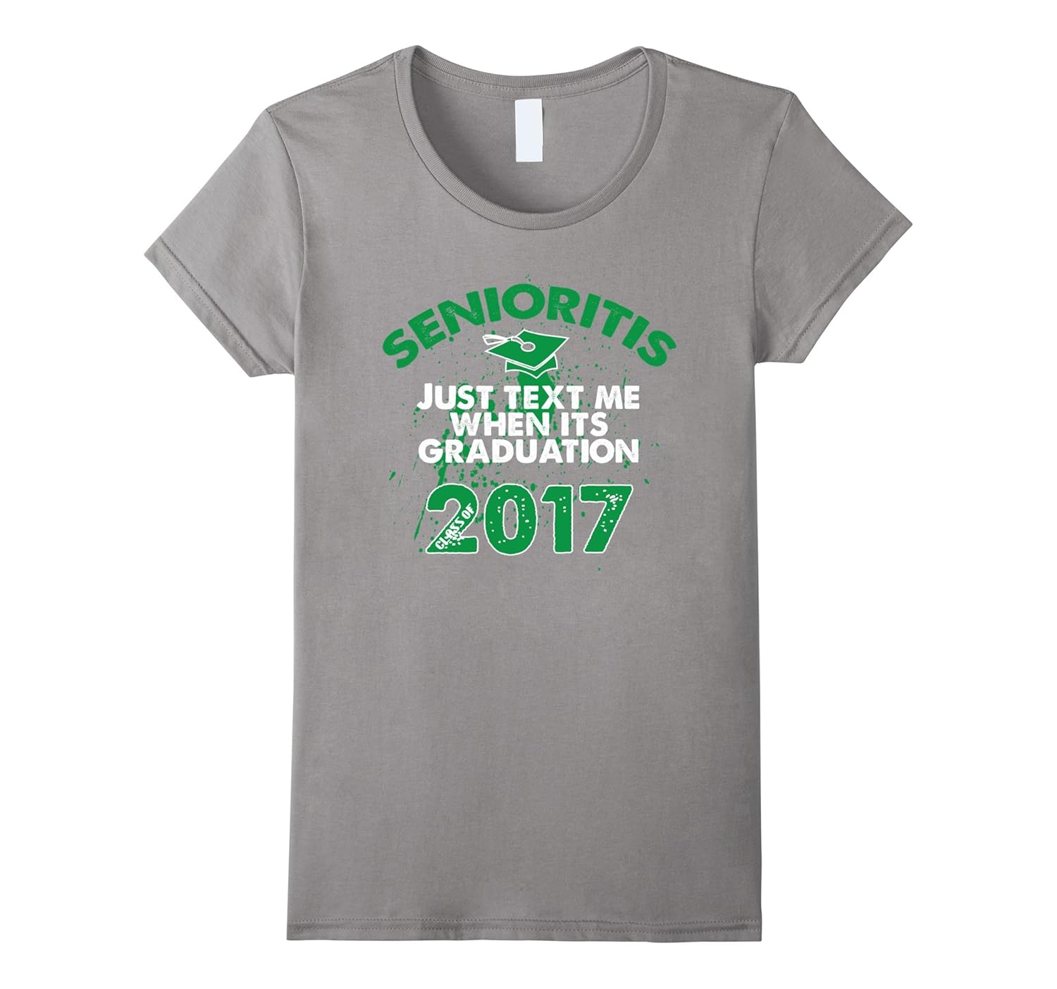 Senioritis Text Me Graduation Class of 2017 Gift T-Shirts-4LVS – 4loveshirt