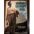Grandma Gatewood's Walk: The Inspiring Story of the Woman Who Saved the ...