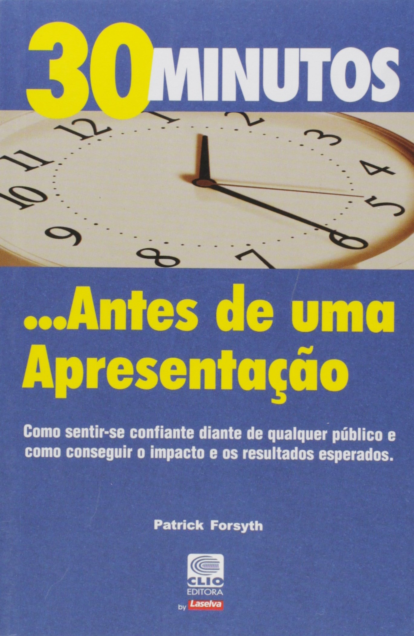 30 Minutos... Antes De Uma Apresentacao PDF Patrick Forsyth