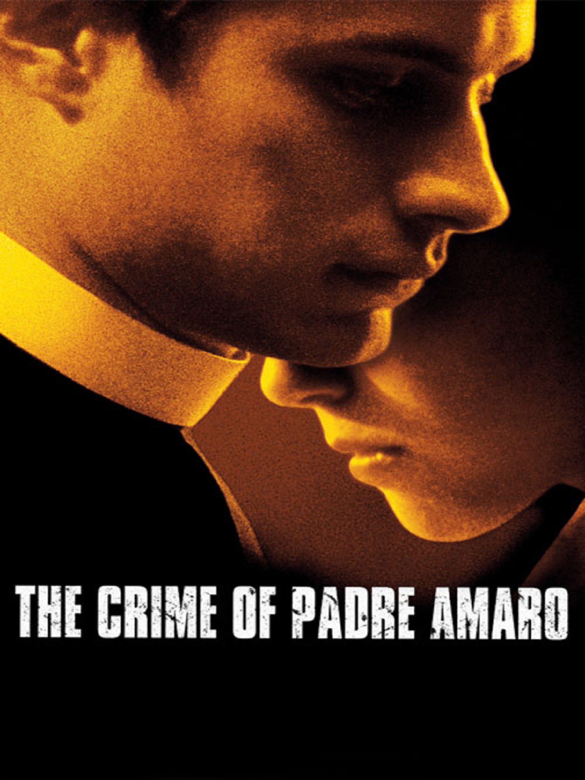 Watch The Crime of Father Amaro | Prime Video
