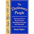The Dictionary People: The Unsung Heroes Who Created the Oxford English ...