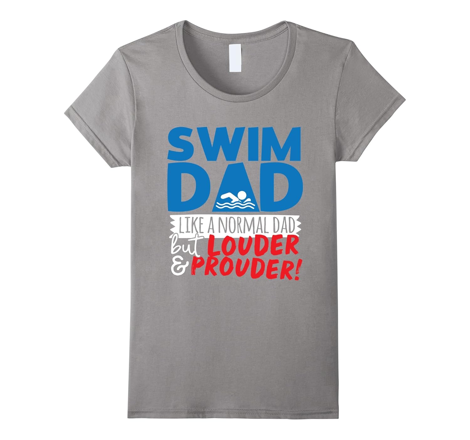 Swim Dad – Louder and Prouder Tshirt-4LVS – 4loveshirt