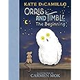 Orris and Timble: The Beginning: DiCamillo, Kate, Mok, Carmen ...