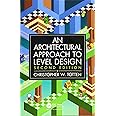 Architectural Approach to Level Design: Second edition: Totten ...