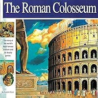 The Roman Colosseum: The story of the world's most famous stadium and ...