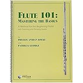 Flute 101: Mastering the Basics: Phyllis Avidan Louke, Patricia George ...