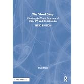 The Visual Story: Creating the Visual Structure of Film, TV, and ...
