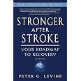 Stronger After Stroke: Your Roadmap to Recovery: Levine, Peter ...