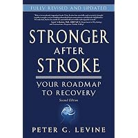 Stronger After Stroke: Your Roadmap to Recovery, 2nd Edition: Levine ...