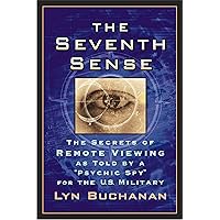 Amazon.com: The Seventh Sense: The Secrets of Remote Viewing as Told by a "Psychic Spy" for the ...