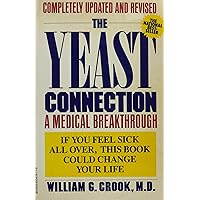 The Yeast Connection Cookbook: A Guide to Good Nutrition, Better Health ...