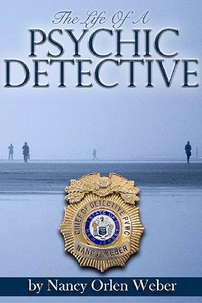 Psychic Detective: The True Story of Psychic Detective Nancy Orlen ...