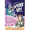 Speak Up!: A Graphic Novel: Burgess, Rebecca, Burgess, Rebecca ...