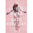 In the Quick: A Novel: Day, Kate Hope: 9780525511250: Amazon.com: Books