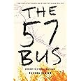 The 57 Bus: A True Story of Two Teenagers and the Crime That Changed ...