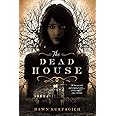 Amazon.com: The Dead House: 9780316298674: Kurtagich, Dawn: Books