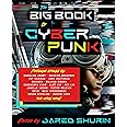 The Big Book of Cyberpunk: Shurin, Jared, Ashby, Madeline, Broaddus ...