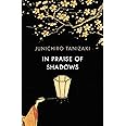 In Praise Of Shadows: Tanizaki, Junichiro: 9781784875572: Amazon.com: Books