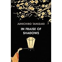 In Praise Of Shadows: Tanizaki, Junichiro: 9781784875572: Amazon.com: Books
