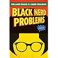 Black Nerd Problems: Essays: Evans, William, Holmon, Omar: 9781982150235: Amazon.com: Books