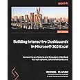 Amazon.com: Building Interactive Dashboards in Microsoft 365 Excel: Harness the new features and ...