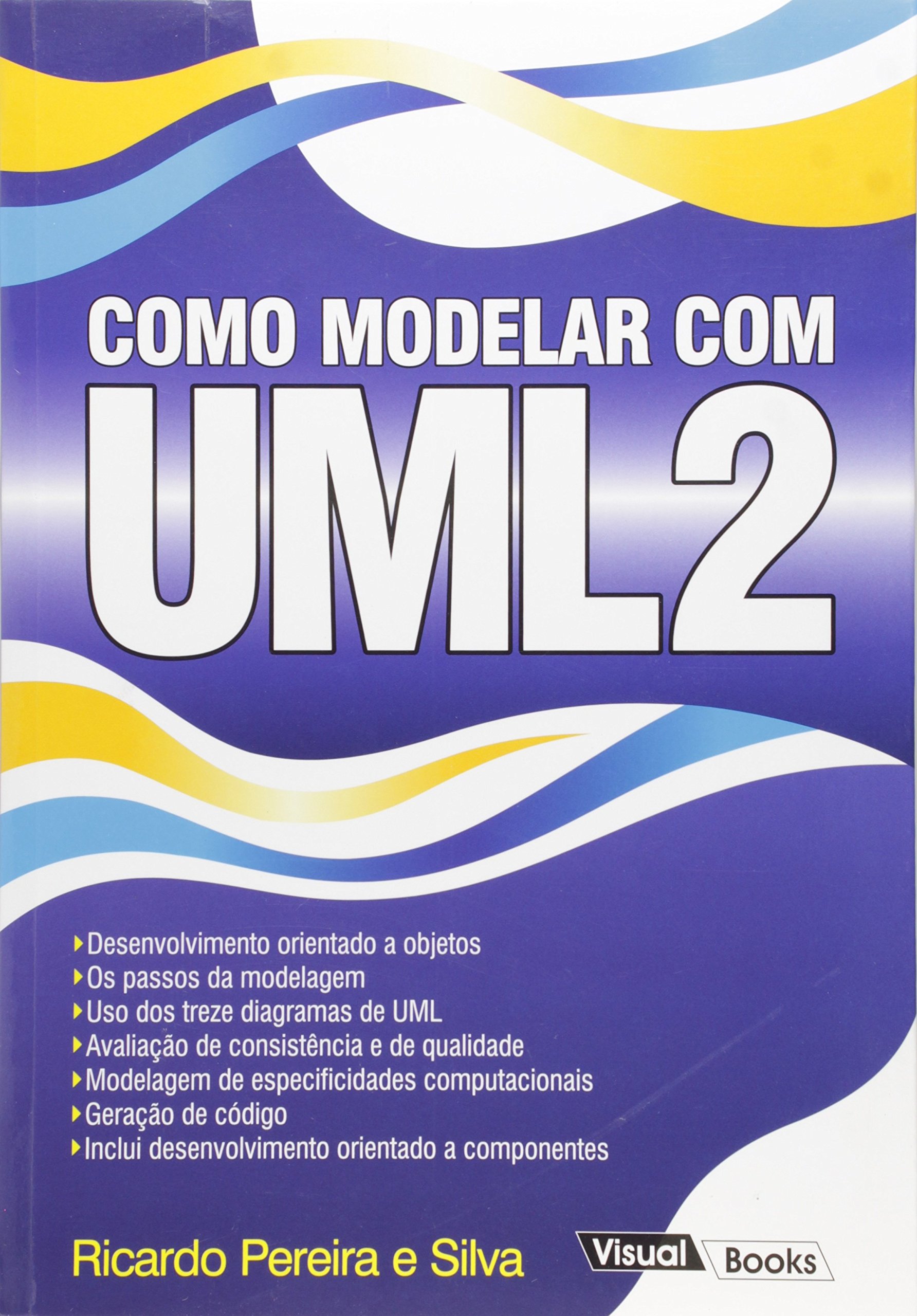 Como Modelar com Uml2 PDF Ricardo Pereira E Silva