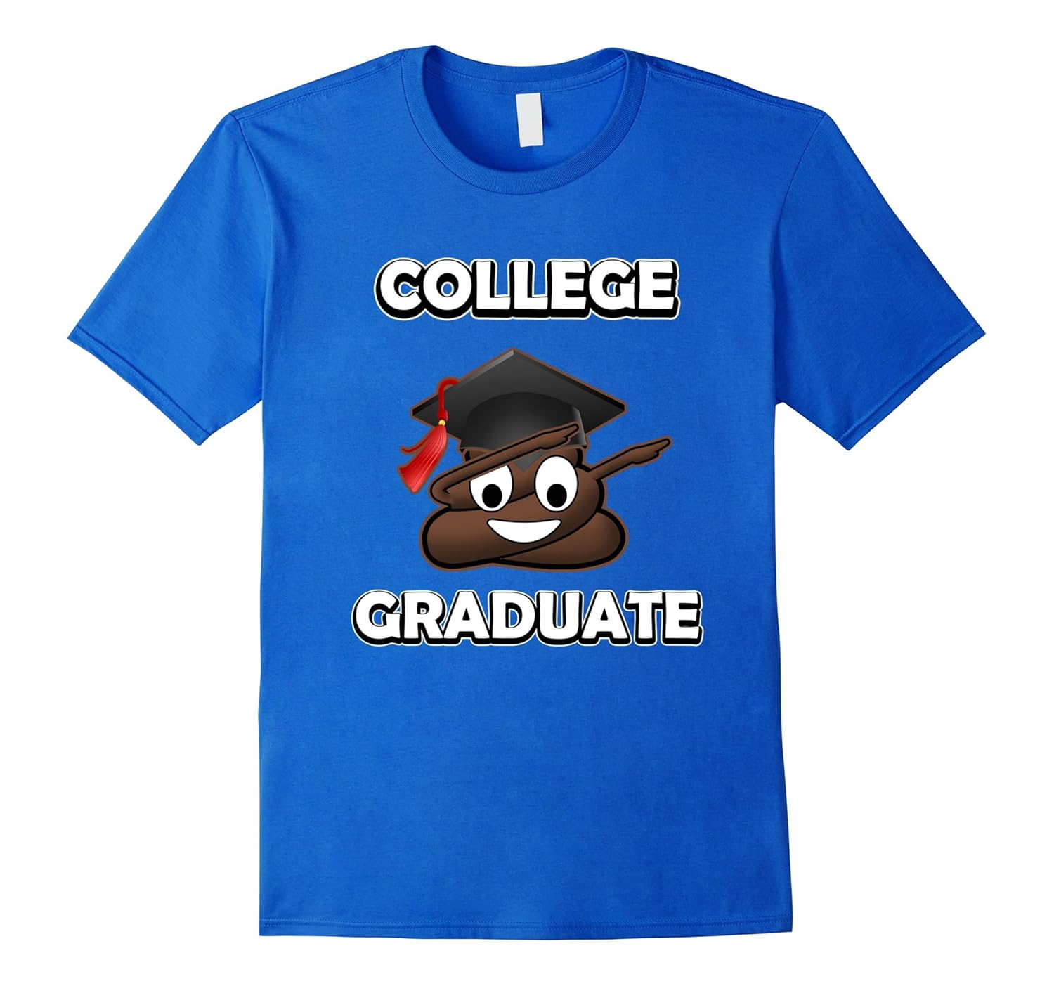 Funny College Graduate Poop Emoji Graduation Party T Shirt-4LVS ...