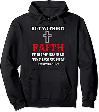 Amazon.com: Christian Hoodie Bible Scriptures Verse Hebrews 11:6 Faith ...