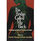This Bridge Called My Back: Writings by Radical Women of Color: Moraga ...
