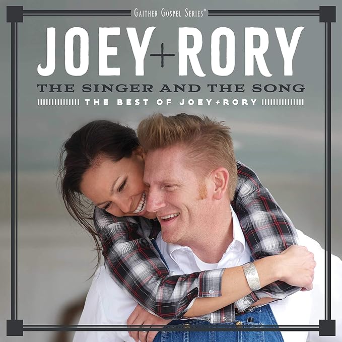 The Singer And The Song: The Best Of Joey + Rory (Vol.1): Joey + Rory ...