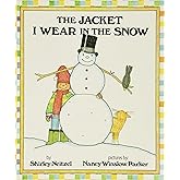 The Jacket I Wear in the Snow: A Clever Rhyming Book about Layering ...