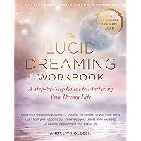 Amazon.com: The Lucid Dreaming Workbook: A Step-by-Step Guide to Mastering Your Dream Life ...