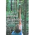 Beyond Ecophobia: Reclaiming the Heart in Nature Education (Nature ...