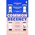 Amazon.com: Common Decency: A dark, intimate novel of love, grief and obsession: 9781804991046 ...