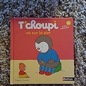 T'choupi va sur le pot - Dès 2 ans (33): Amazon.fr: Courtin, Thierry ...