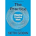 The Practice: Shipping Creative Work by Godin, Seth