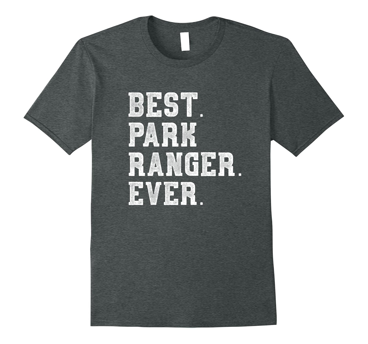 Best Park Ranger Ever T Shirt-T-Shirt – Managatee
