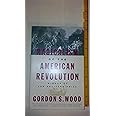 The Radicalism of the American Revolution by Wood, Gordon S.